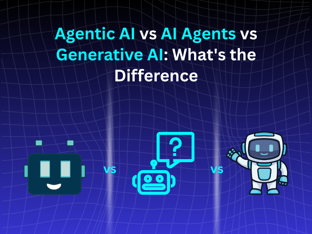 Agentic AI vs AI Agents vs Generative AI: Key Differences 2025